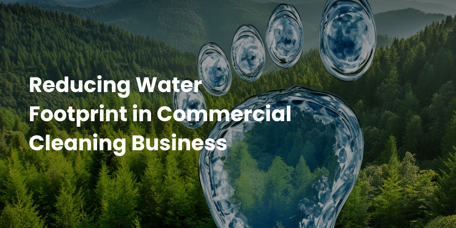 Reducing Water Footprint in Commercial Cleaning Business - Wessex ...